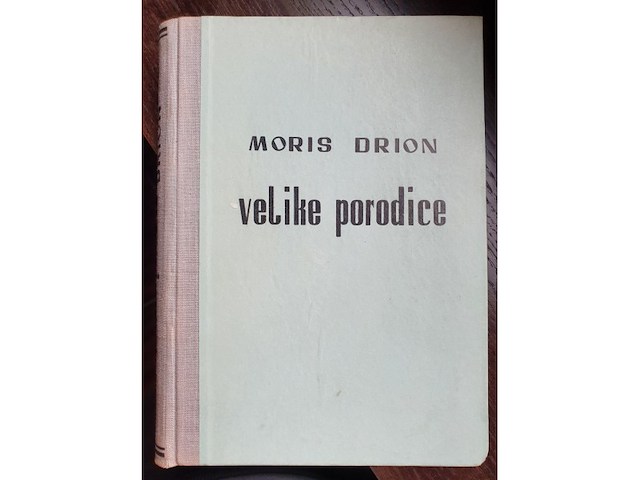 `VELIKE PORODICE` - Moris Drion