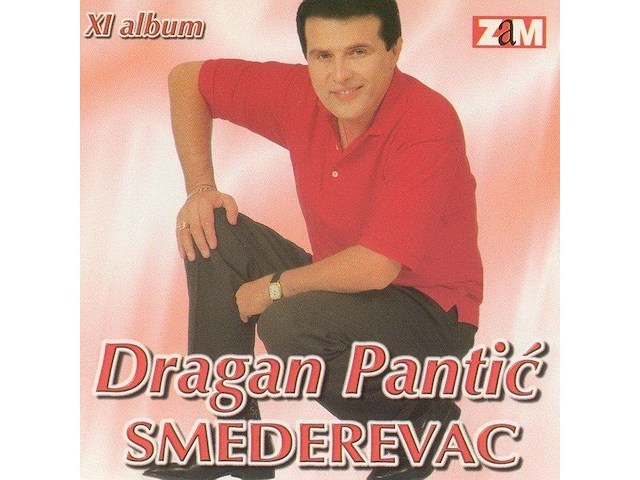 Dragan Pantić Smederevac – XI Album CD