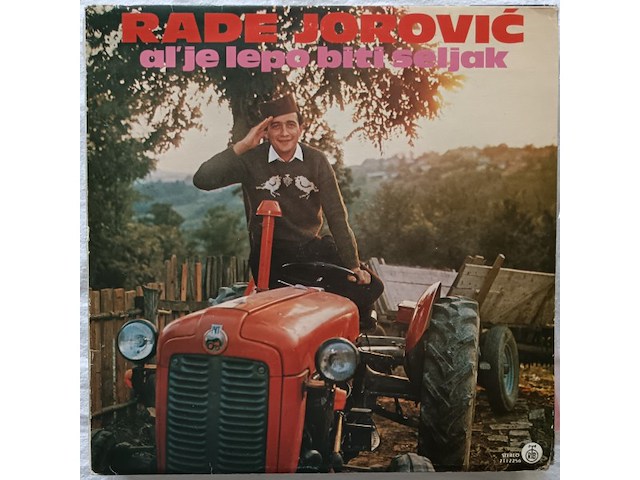 RADE  JOROVIC  -  A`L  JE  LEPO  BITI  SELJAK