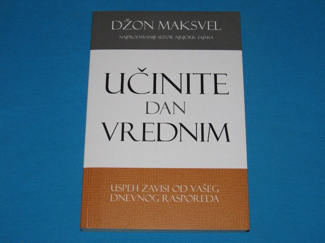 UČINITE DAN VREDNIM Džon Maksvel