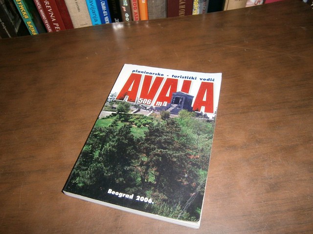 Avala - Planinarsko turisticki vodic