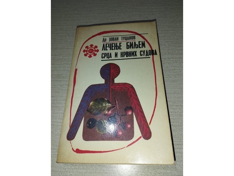 Lecenje biljem srca i krvnih sudova-J.Tucakov