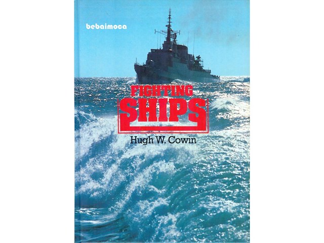 FIGHTING SHIPS - Hugh W. Cowin (Bojni brodovi)