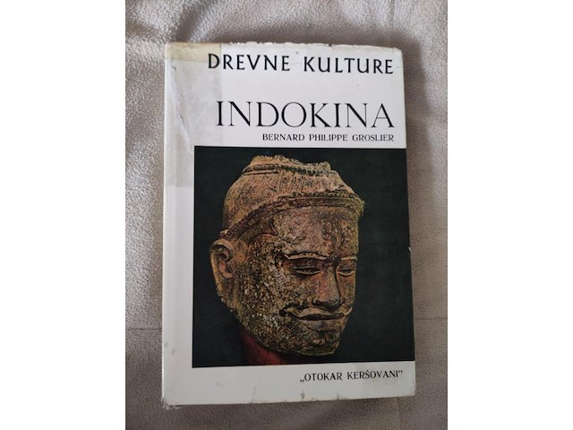 Drevne kulture : Indokina,Bernard Philippe Groslier