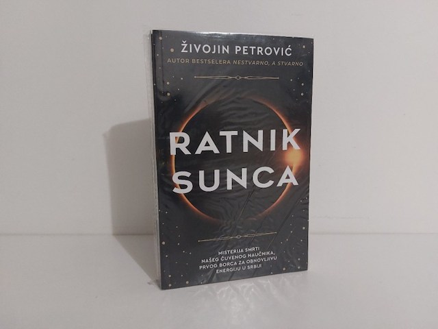 Ratnik sunca - Živojin Petrović NOVO