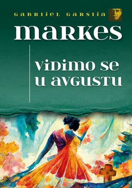 Vidimo se u avgustu - Gabrijel Garsija Markes