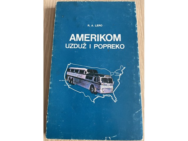 Ratko A. Lero - Amerikom uzduž i popreko