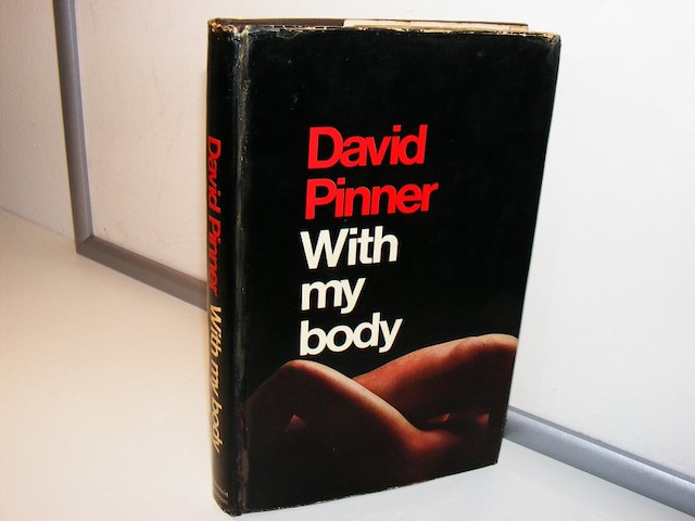 With My Body  A Novel by David Pinner 1. izdanje