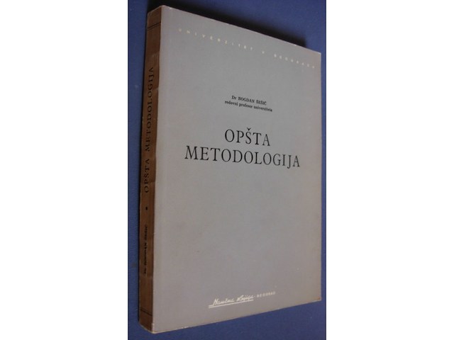 OPŠTA METODOLOGIJA - Dr Bogdan Šešić