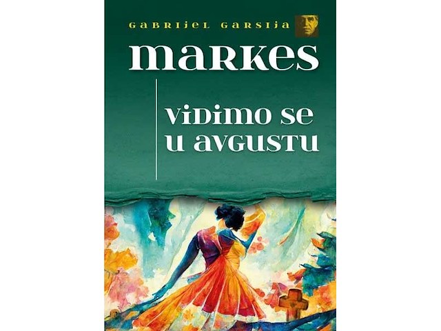 Vidimo se u avgustu - Gabrijel Garsija Markes