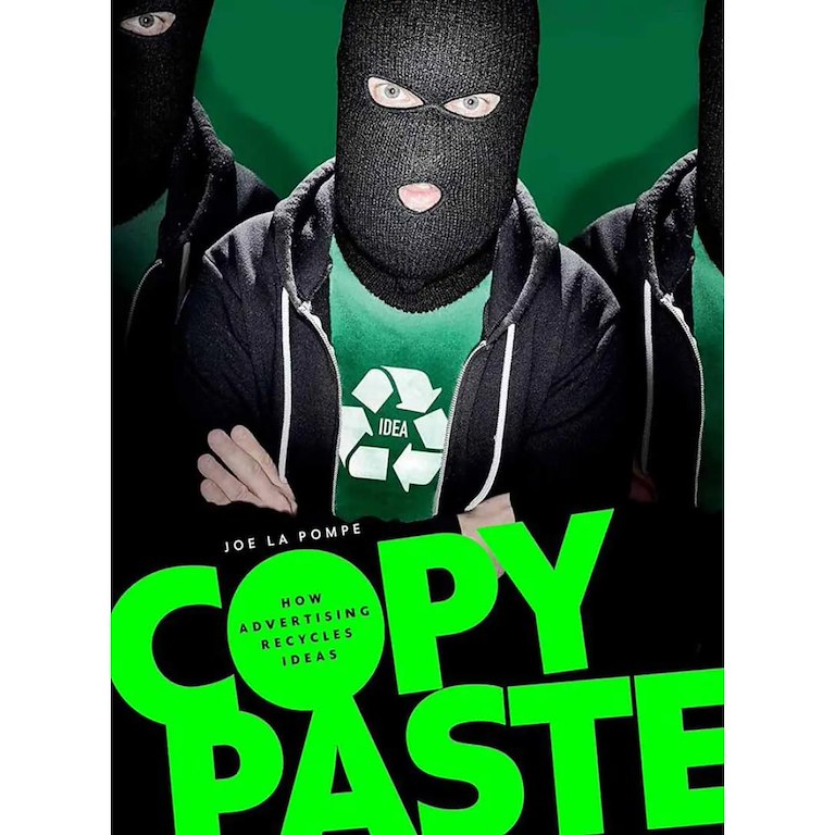 COPY PASTE How Advertising Recycles Ideas