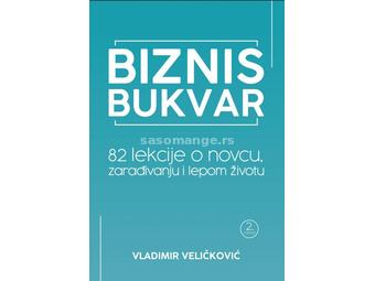 BIZNIS BUKVAR: 82 lekcije o novcu, zarađivanju i lepom životu