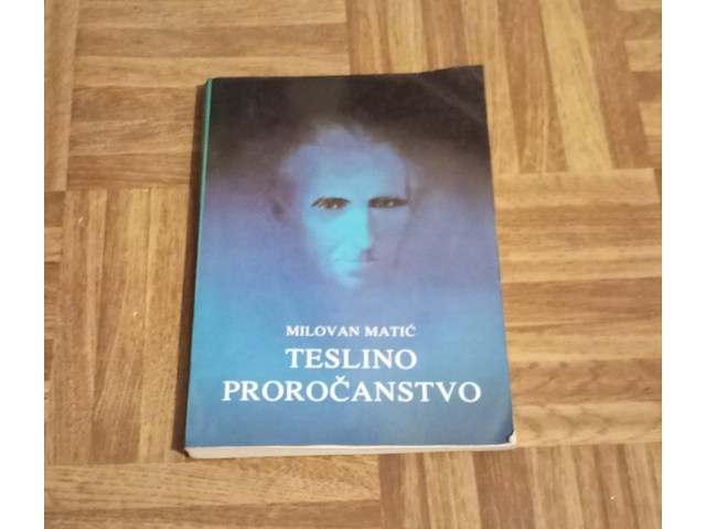 Teslino proročanstvo-Milovan Matić