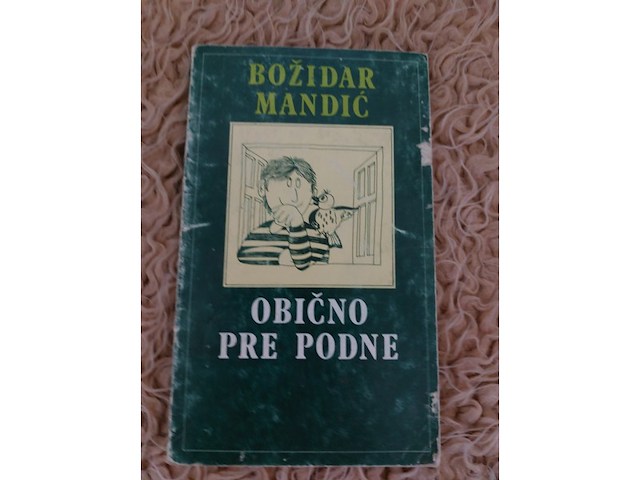 Božidar Mandić-Obično prepodne