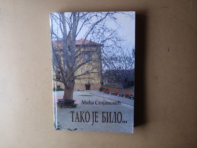 Mića Stojanović - TAKO JE BILO