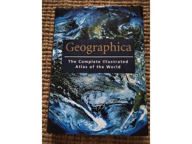 Geographica:The Complete Illustrated Atlas of the World