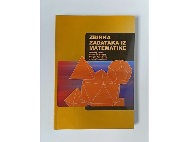 ZBIRKA ZADATAKA IZ MATEMATIKE - Miodrag Ivović