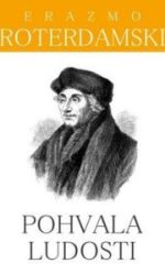 Pohvala Ludosti (Tvrdi Povez) Od Erazmo Roterdamski PDF