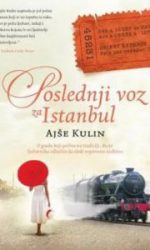 Poslednji Voz Za Istanbul Od Ajše Kulin PDF