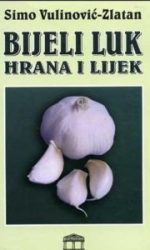 Bijeli Luk-Hrana I Lek ( III Dopunjeno Izdanje) Od Vulinović-Zlatan Simo