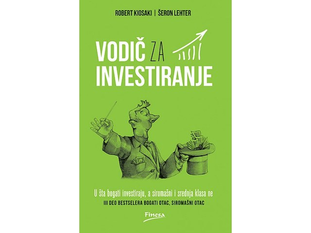 VODIČ ZA INVESTIRANJE - R. Kiosaki i Š. Lehter