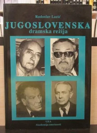 JUGOSLOVENSKA DRAMSKA REŽIJA – RADOSLAV LAZIĆ