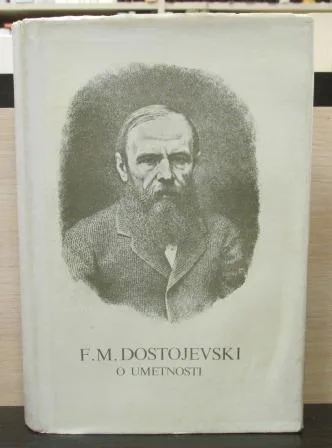 O UMETNOSTI – FJODOR M. DOSTOJEVSKI