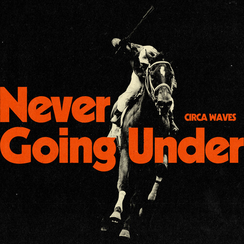 Circa Waves-Never Going.. -Coloured-