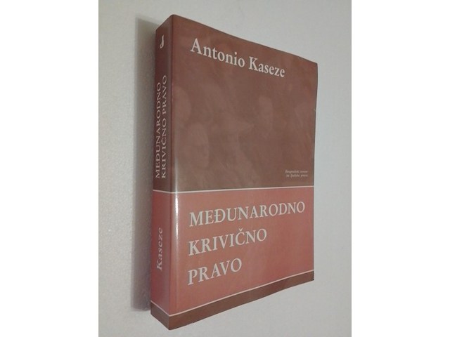 MEĐUNARODNO KRIVIČNO PRAVO - ANTONIO KASEZE