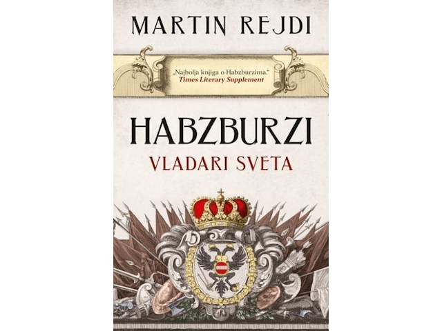 Habzburzi: Vladari sveta - Martin Rejdi   NOVO!!!