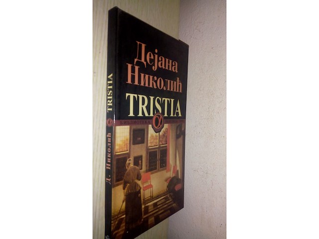 Tristia : Dejana Nikolić