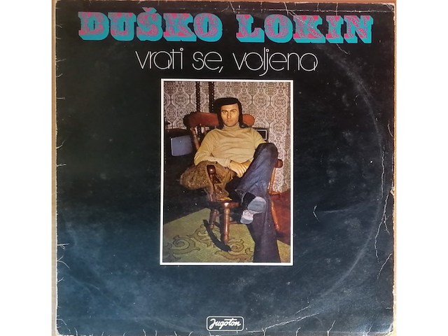 LP DUŠKO LOKIN - Vrati se, voljena (1975) 3.press, VG-