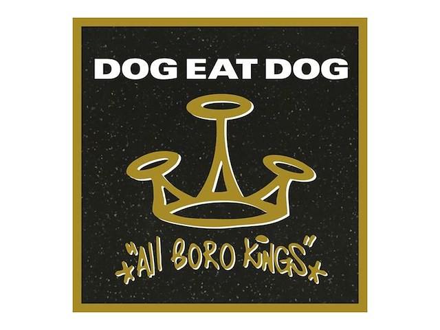 Dog Eat Dog - All Boro Kings