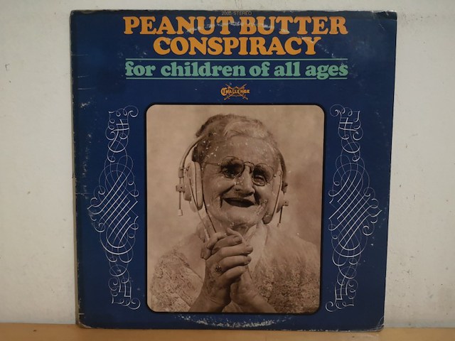 The Penaut Butter Conspiracy:For Children Of All Ages