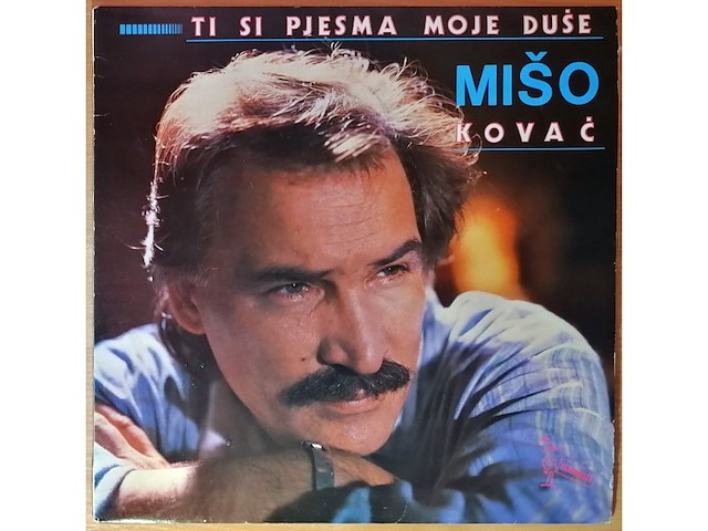 LP MIŠO KOVAČ - Ti si pjesma moje duše (1986) PERFEKTNA
