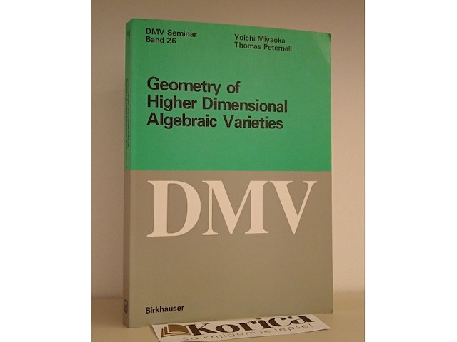 GEOMETRY OF HIGHER DIMENSIONAL ALGEBRAIC VARIETIES