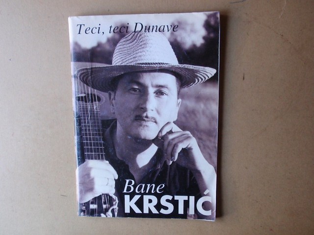 Bane Krstić - TECI TECI DUNAVE