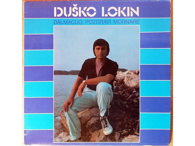 LP DUŠKO LOKIN - Dalmacijo, pozdravi mornare (`86) MINT