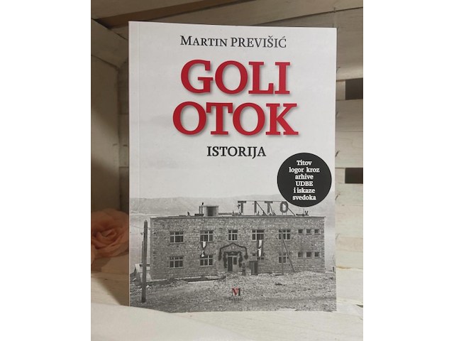 GOLI OTOK-ISTORIJA - Martin Previšić NOVA