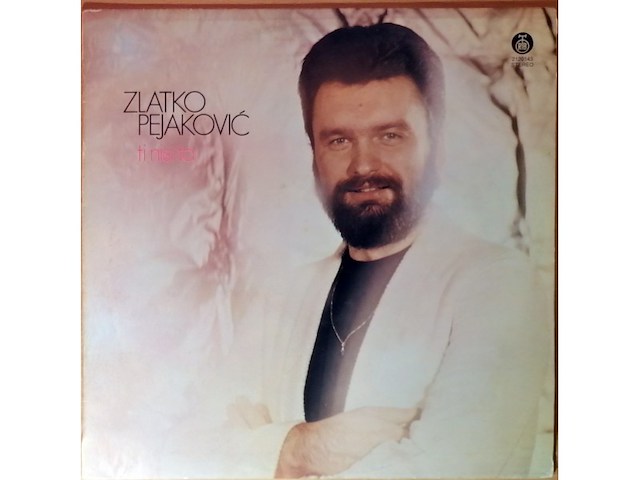 LP ZLATKO PEJAKOVIĆ - Ti nisi ta (1980) PERFEKTNA