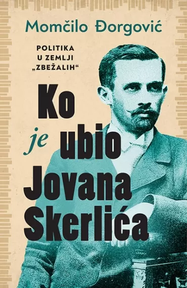 KO JE UBIO JOVANA SKERLIĆA