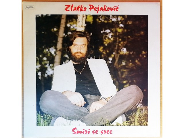 LP ZLATKO PEJAKOVIĆ - Smiri se srce (1982) PERFEKTNA