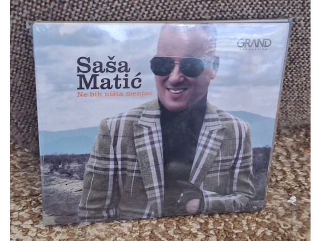 CD-SAŠA MATIĆ-NE BIH NIŠTA MENJAO-NOVO U CELOFANU