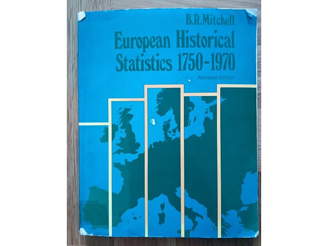 European Historical Statistics 1750-1970 - B.R. Mitchel