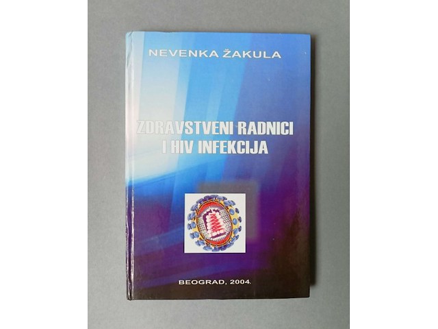 ZDRAVSTVENI RADNICI I HIV INFECIJA - Nevena Žakula