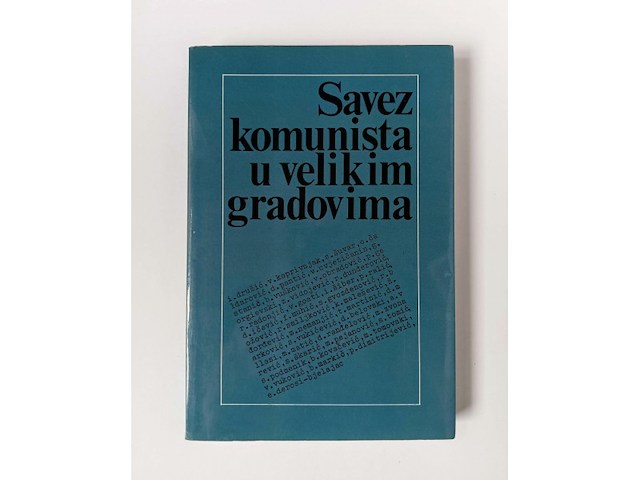 SAVEZ KOMUNISTA U VELIKIM GRADOVIMA