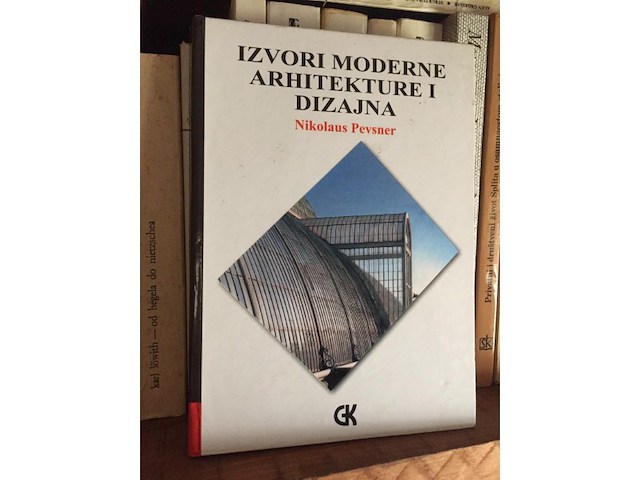 IZVORI MODERNE ARHITEKTURE I DIZAJNA Nikolaus Pevsner