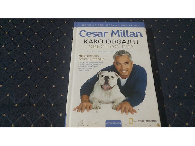 Kako odgajiti srecnog psa/Cezar Millan