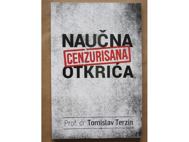 CENZURISANA NAUČNA OTKRIĆA (Tomislav Terzin)