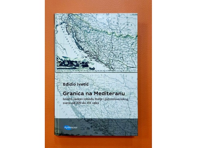Edjidio Ivetic - Granica na Mediteranu